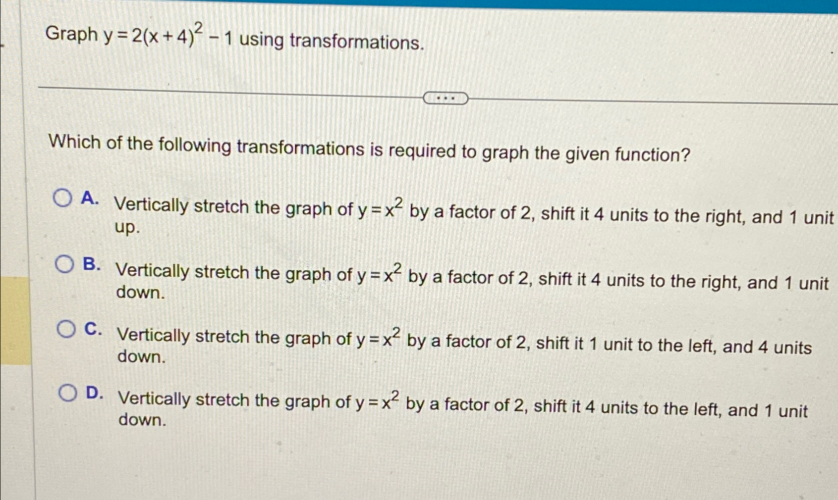 Solved Graph y=2(x+4)2-1 ﻿using transformations.Which of the | Chegg.com