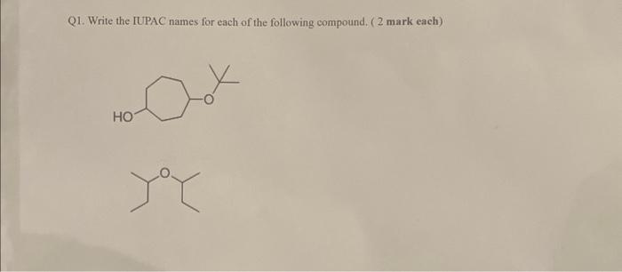 Solved Q1. Write the IUPAC names for each of the following | Chegg.com