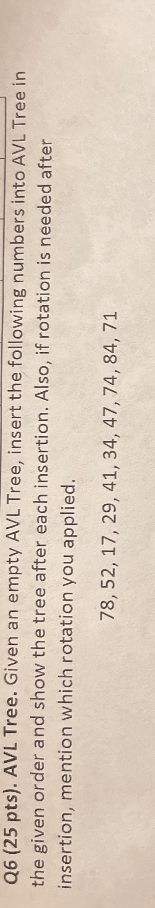 Solved Q6 (25 ﻿pts). ﻿AVL Tree. Given an empty AVL Tree, | Chegg.com