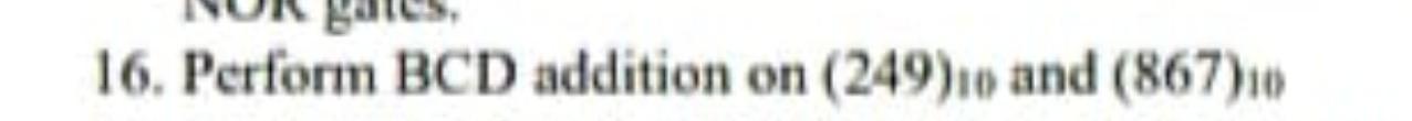 Solved 16. Perform BCD addition on (249) and (867) | Chegg.com