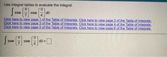 Solved Use integral tables to evaluate the integral. e COS | Chegg.com