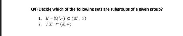 Solved Q4) Decide which of the following sets are subgroups | Chegg.com