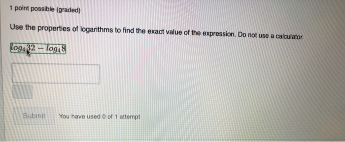 Solved 1 point possible (graded) Use the properties of | Chegg.com