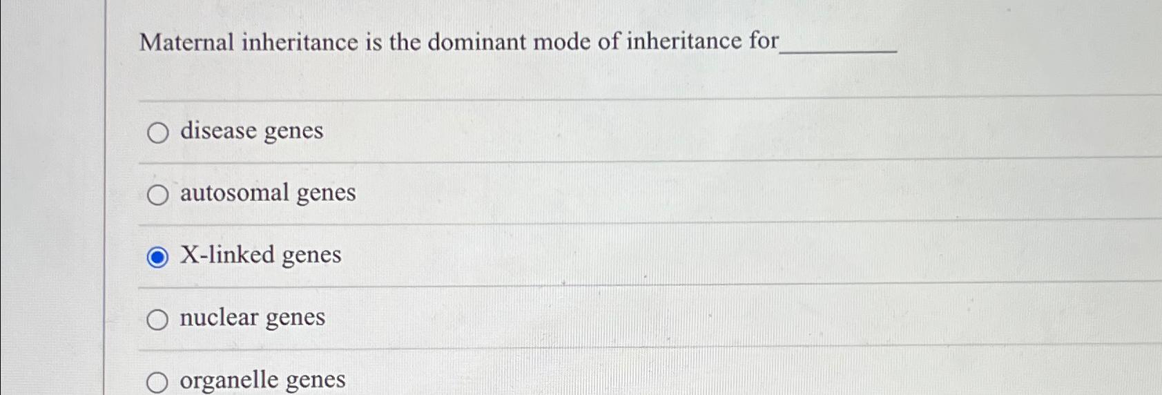 Solved Maternal inheritance is the dominant mode of | Chegg.com