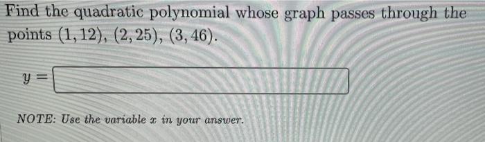 Solved Find the quadratic polynomial whose graph passes | Chegg.com