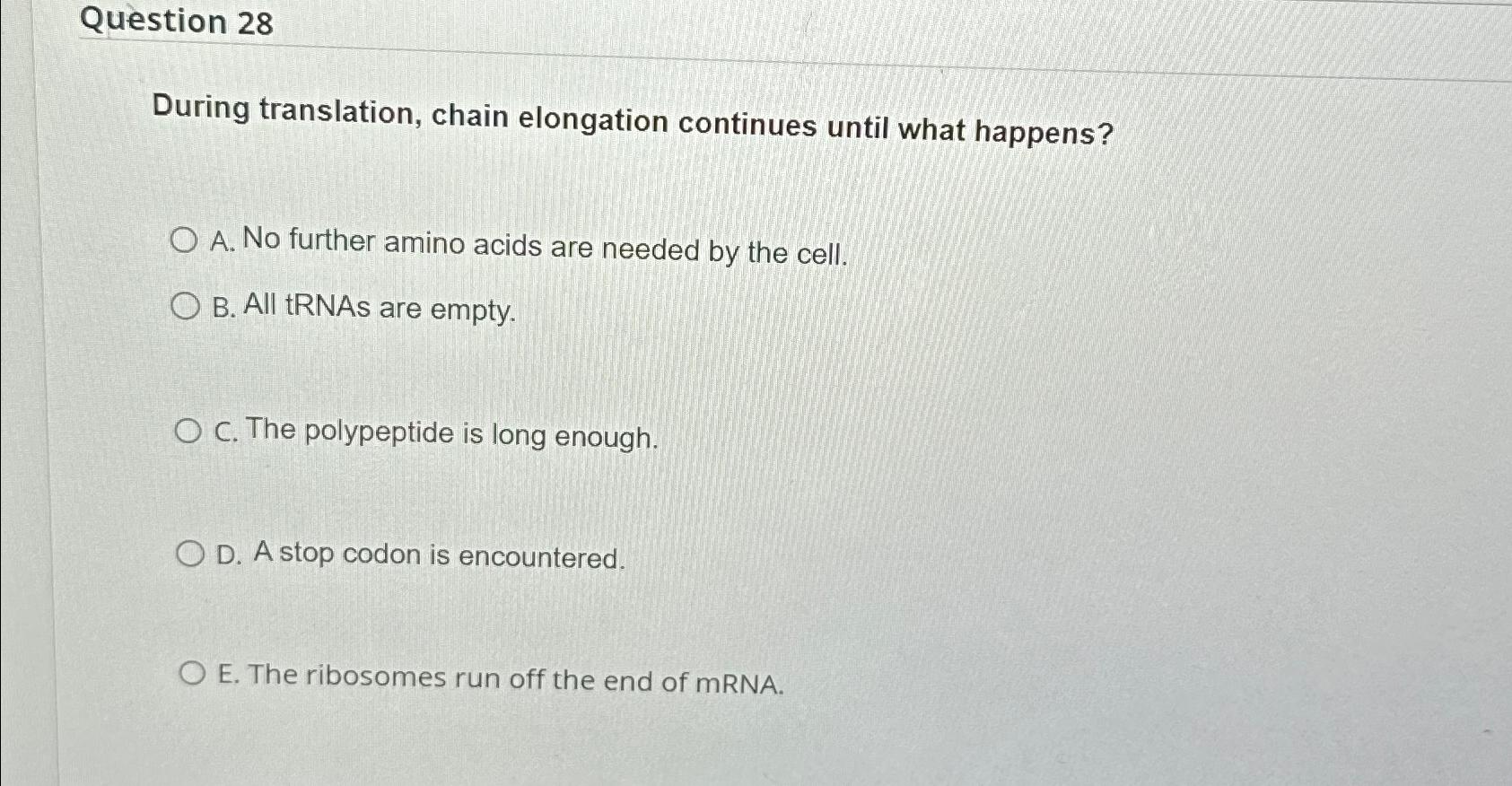 Solved Question 28During translation, chain elongation | Chegg.com