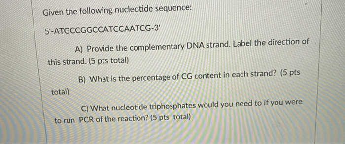 Solved Given the following nucleotide sequence: | Chegg.com