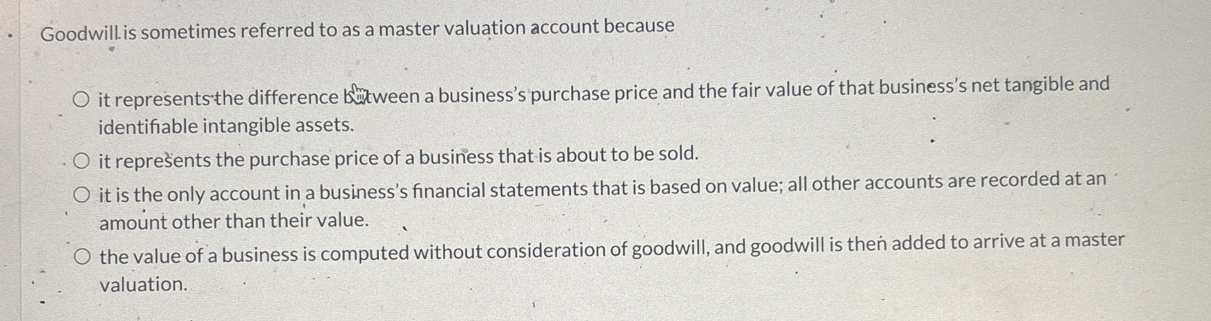 Solved Goodwill. is sometimes referred to as a master | Chegg.com