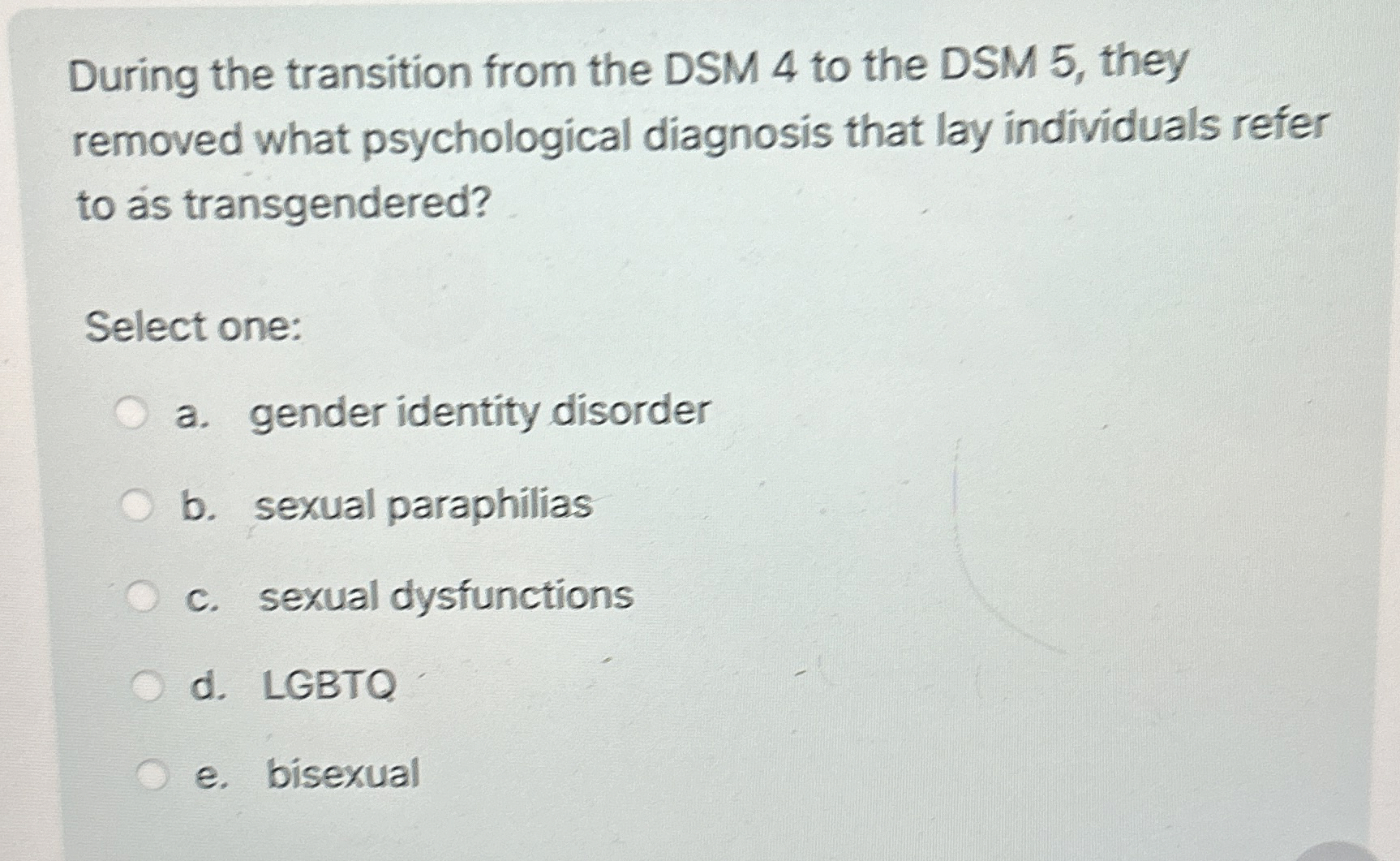 During the transition from the DSM 4 ﻿to the DSM 5, | Chegg.com