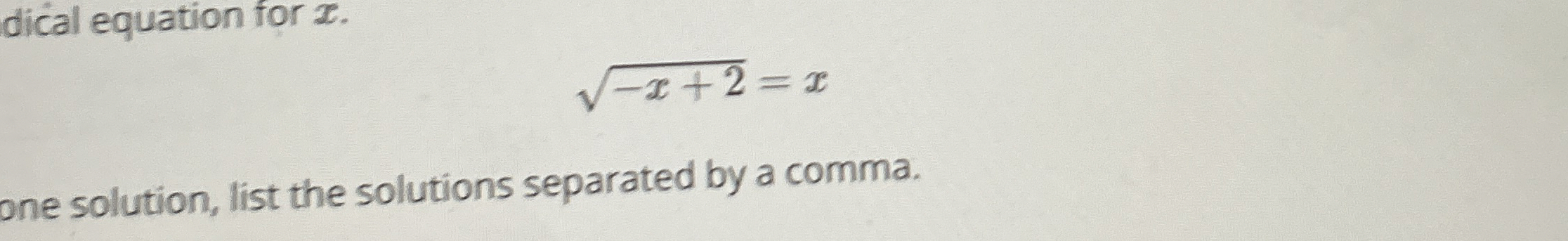Solved dical equation for x-x+22=xone solution, list the | Chegg.com