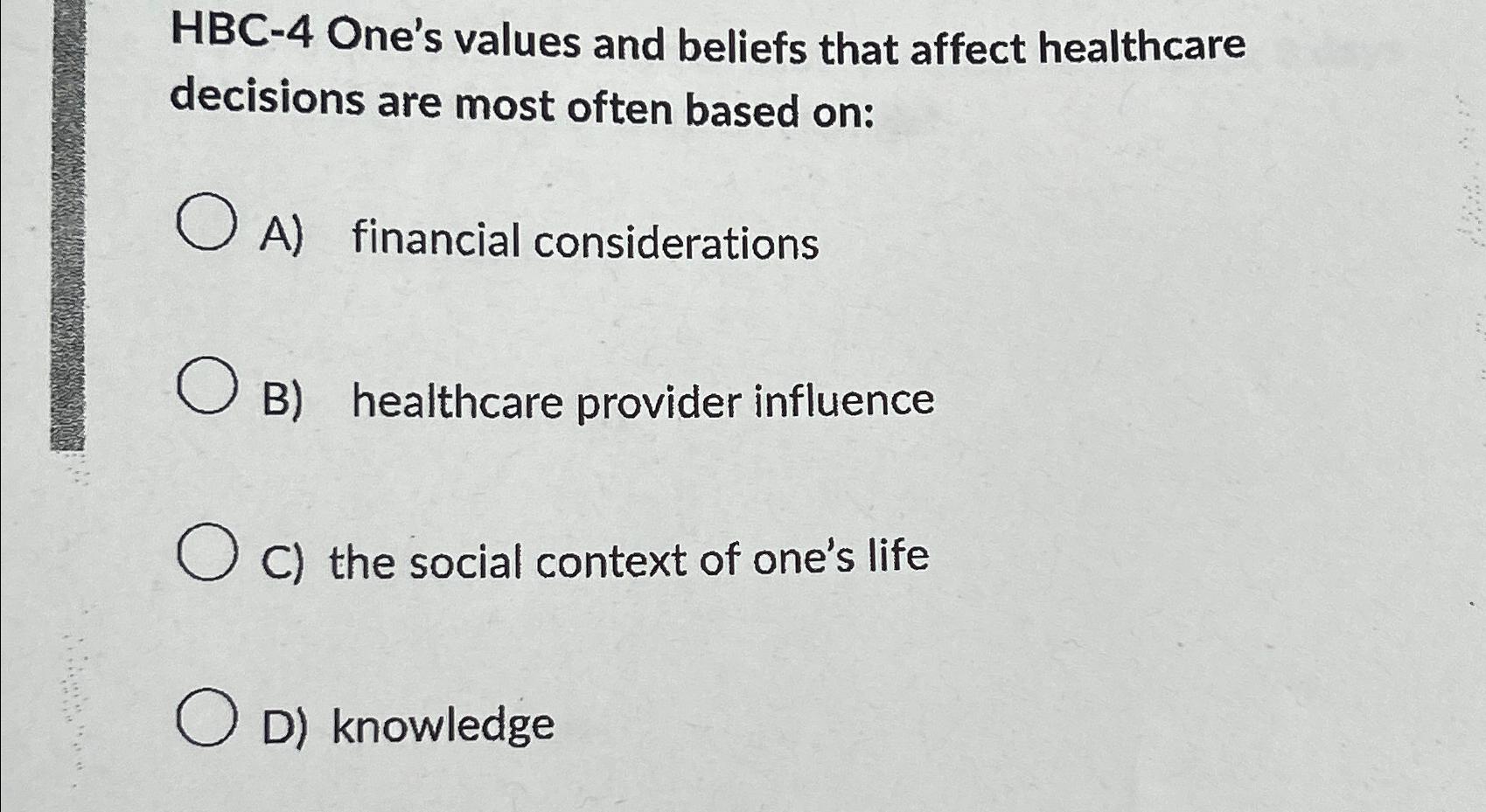 Solved HBC-4 ﻿One's values and beliefs that affect | Chegg.com