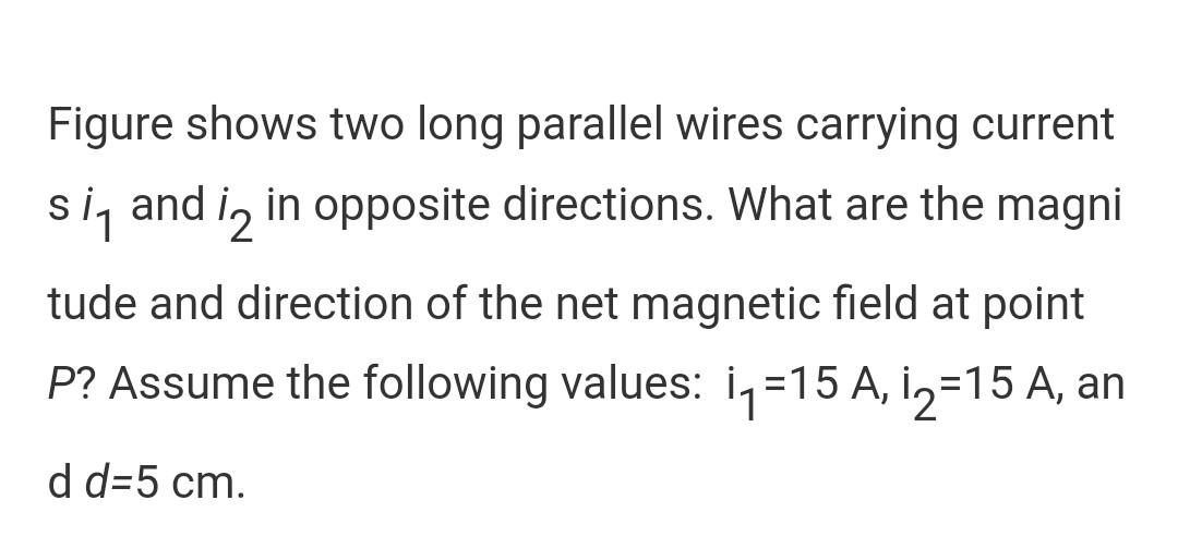 Figure shows two long parallel wires carrying current | Chegg.com
