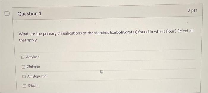 Solved What are the primary classifications of the starches | Chegg.com