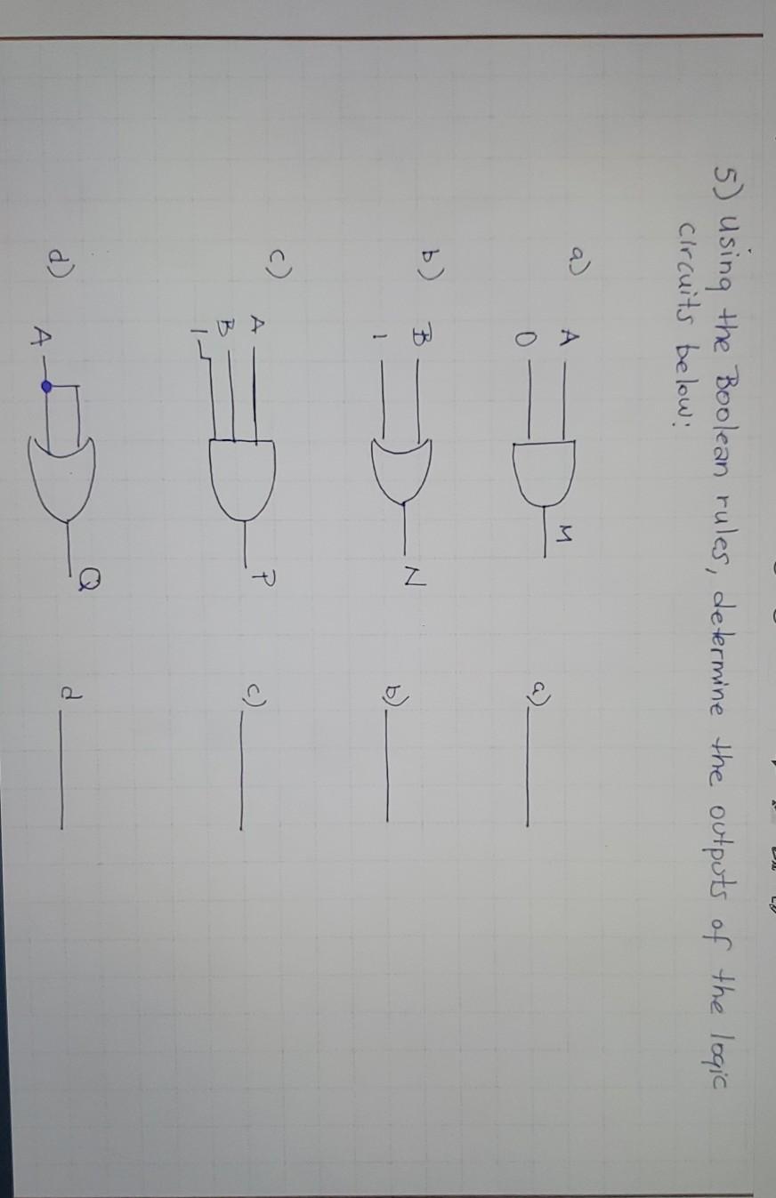 Solved 5) Using the Boolean rules, determine the outputs of | Chegg.com