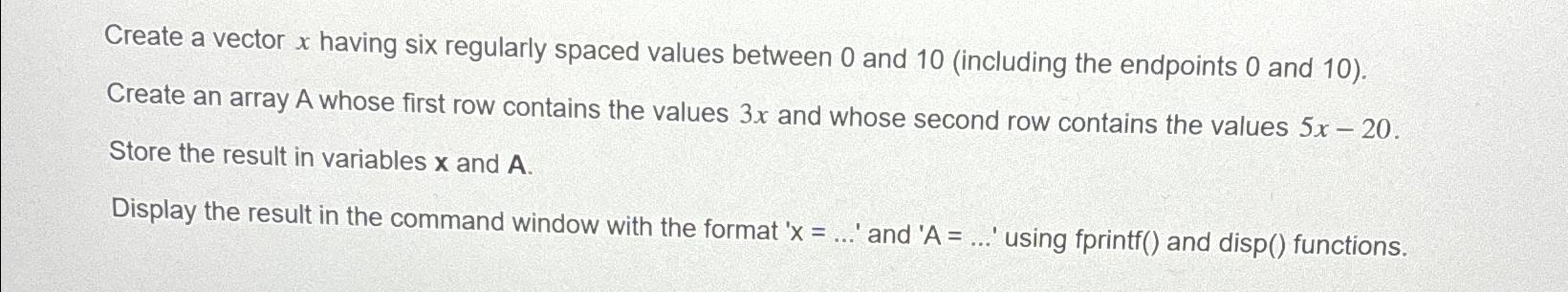 Solved Create a vector x ﻿having six regularly spaced values | Chegg.com