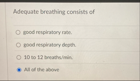 Solved Adequate breathing consists ofgood respiratory | Chegg.com
