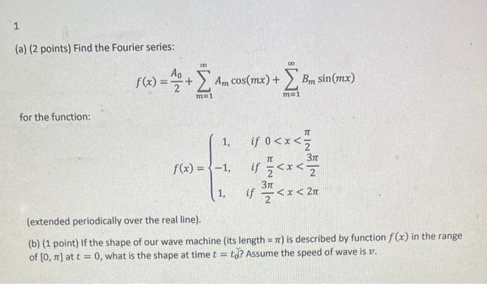 Solved (a) ( 2 points) Find the Fourier series: | Chegg.com