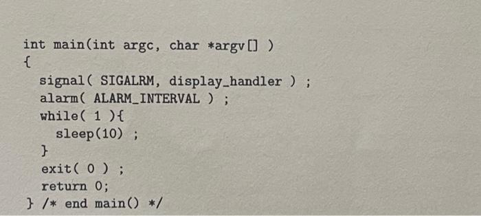 int main (int argc, char *argv [] ) \{ signal ( | Chegg.com