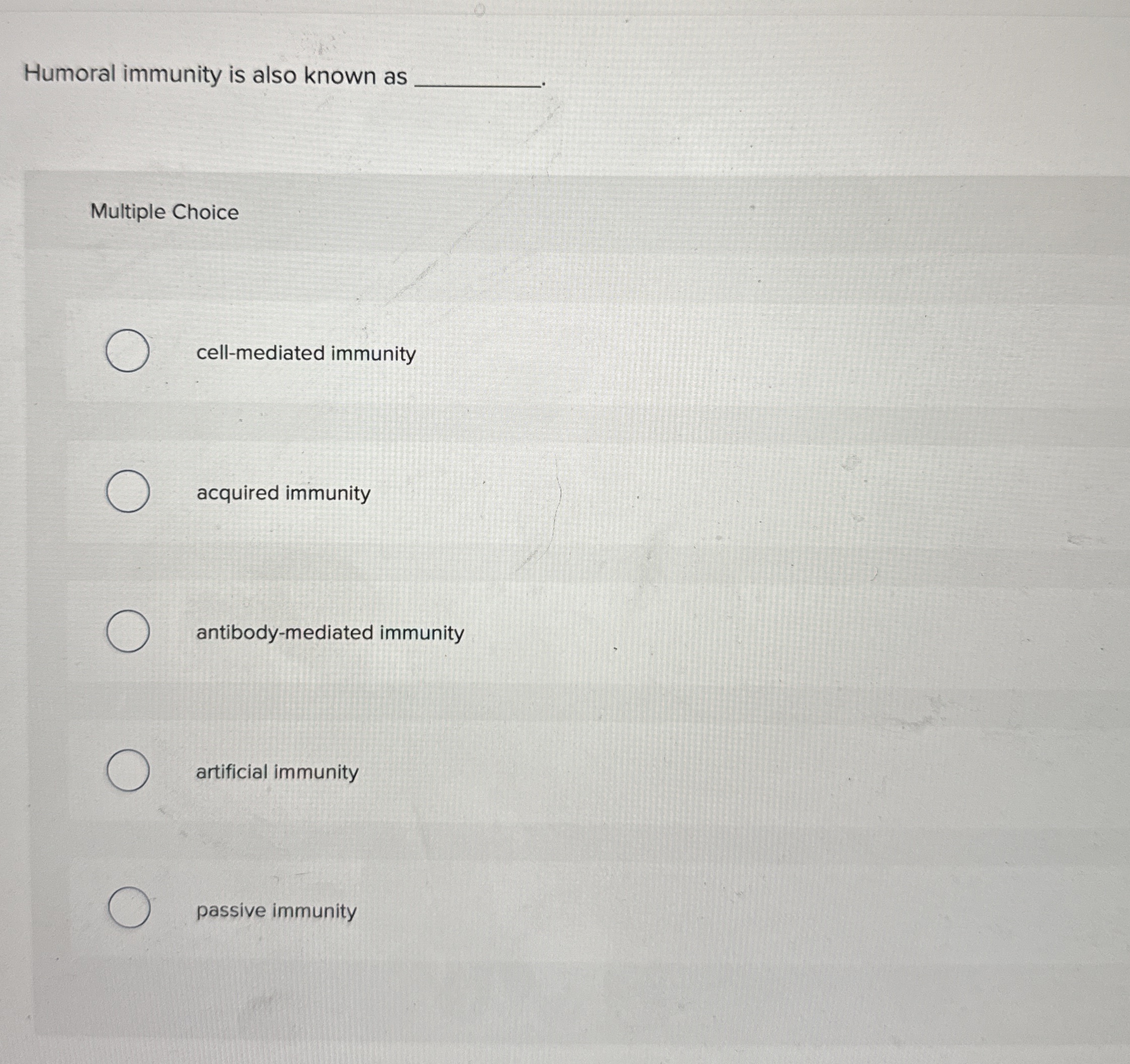 Solved Humoral immunity is also known asMultiple | Chegg.com