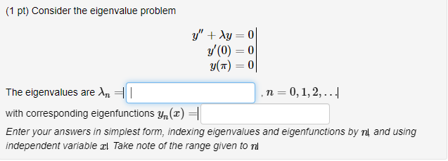 Solved (1 pt) Consider the eigenvalue problem | Chegg.com