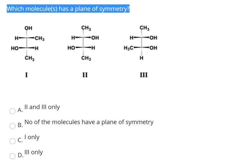 Solved Which molecule(s) has a plane of symmetry? OH H- -CH3 | Chegg.com