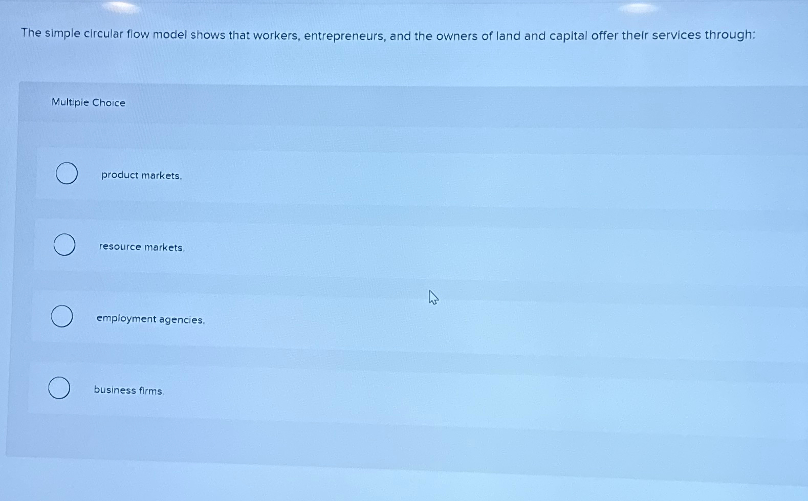 Solved The simple circular flow model shows that workers, | Chegg.com