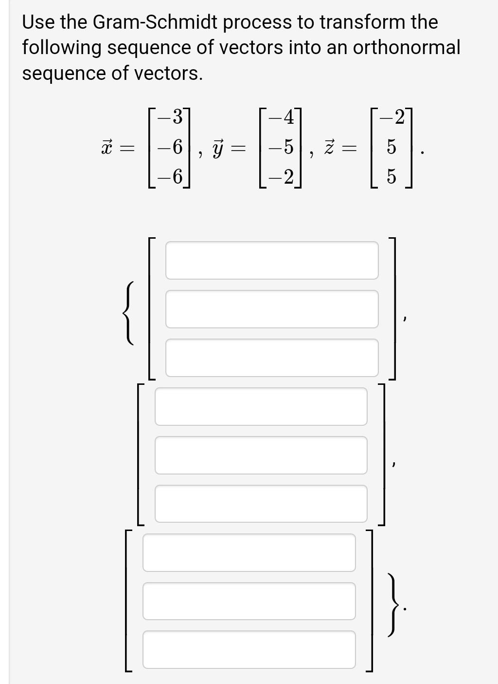 Solved Use the Gram-Schmidt process to transform the | Chegg.com