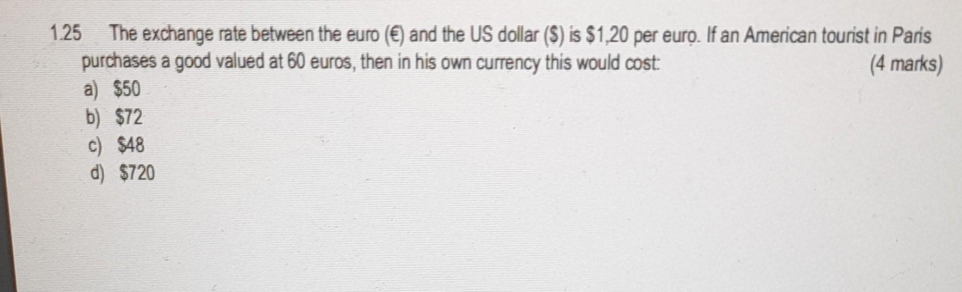 Solved 1.25 The exchange rate between the euro (€) and the | Chegg.com