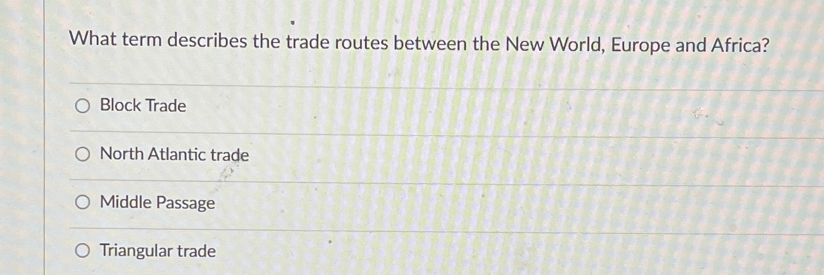 Solved What term describes the trade routes between the New | Chegg.com