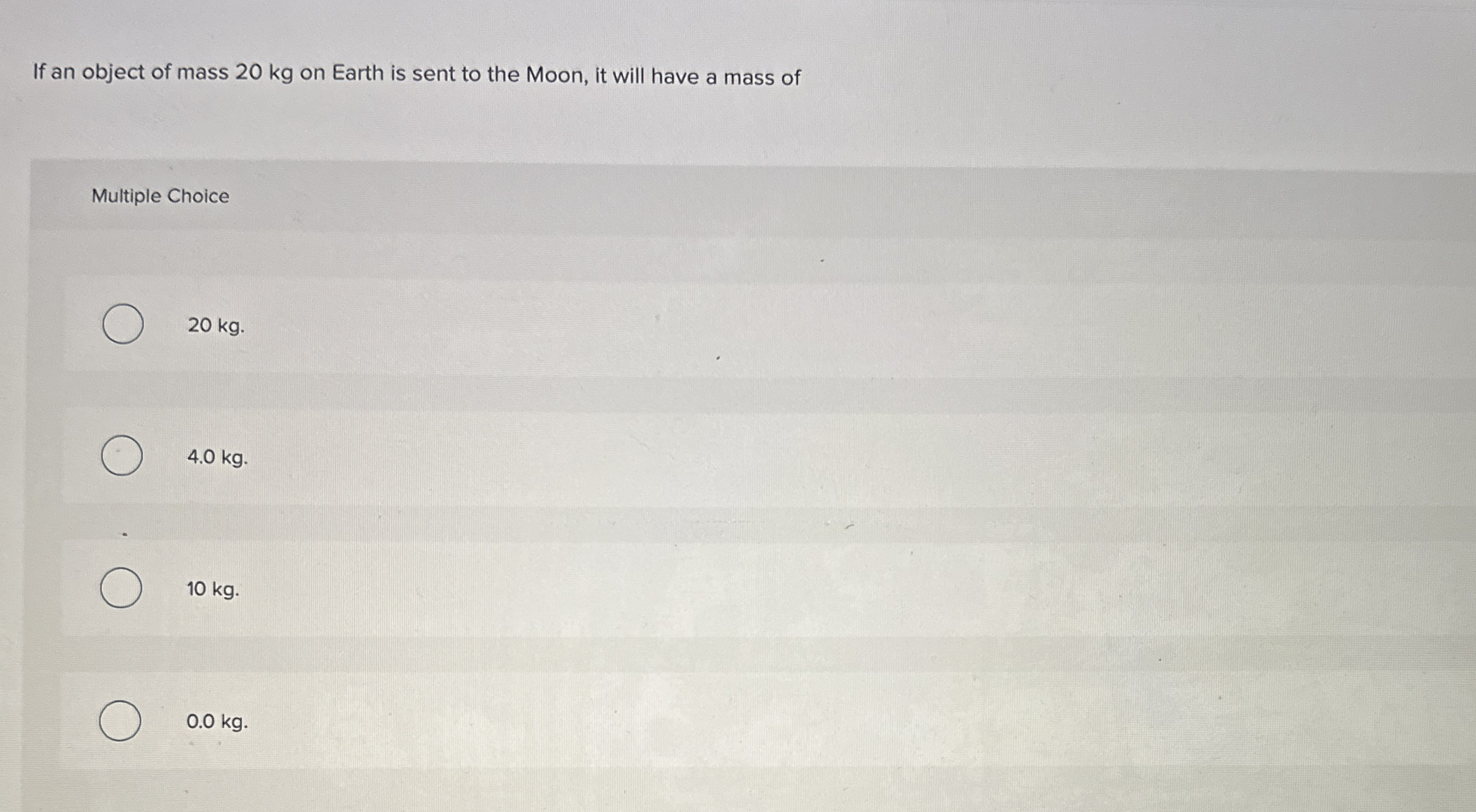 Solved If an object of mass 20 ﻿kg on Earth is sent to the | Chegg.com