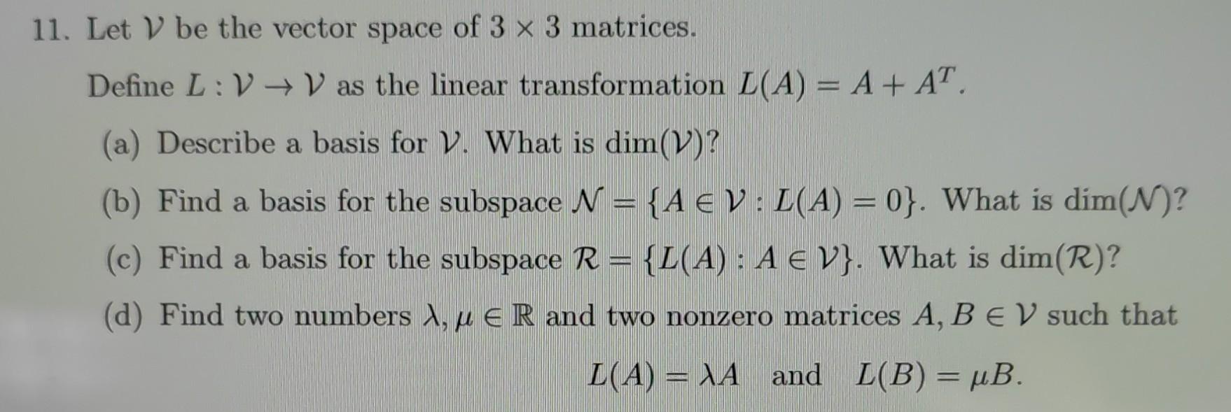 Solved 1. Let V be the vector space of 3×3 matrices. Define | Chegg.com