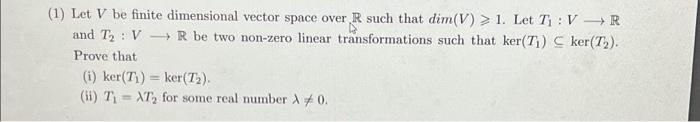 Solved (1) Let V be finite dimensional vector space over R | Chegg.com