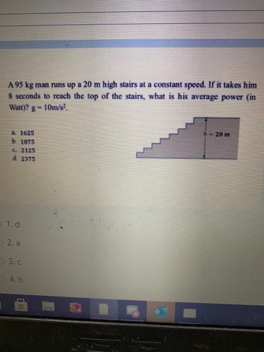 Solved A 95 kg man runs up a 20 m high stairs at a constant | Chegg.com