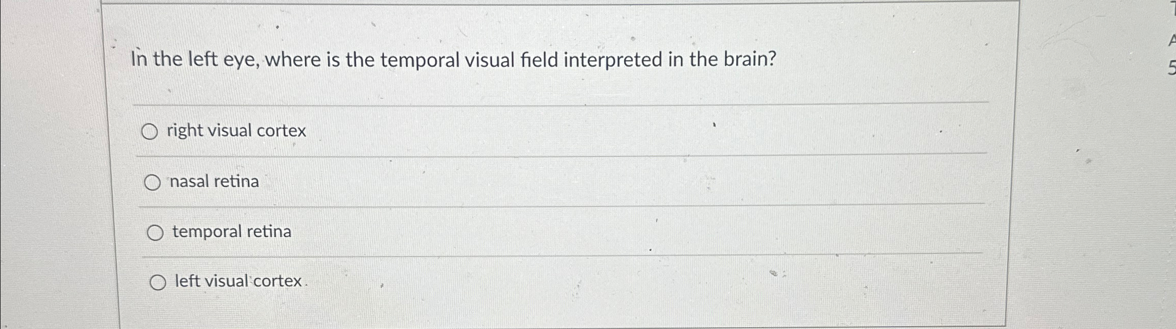 Solved In the left eye, where is the temporal visual field | Chegg.com
