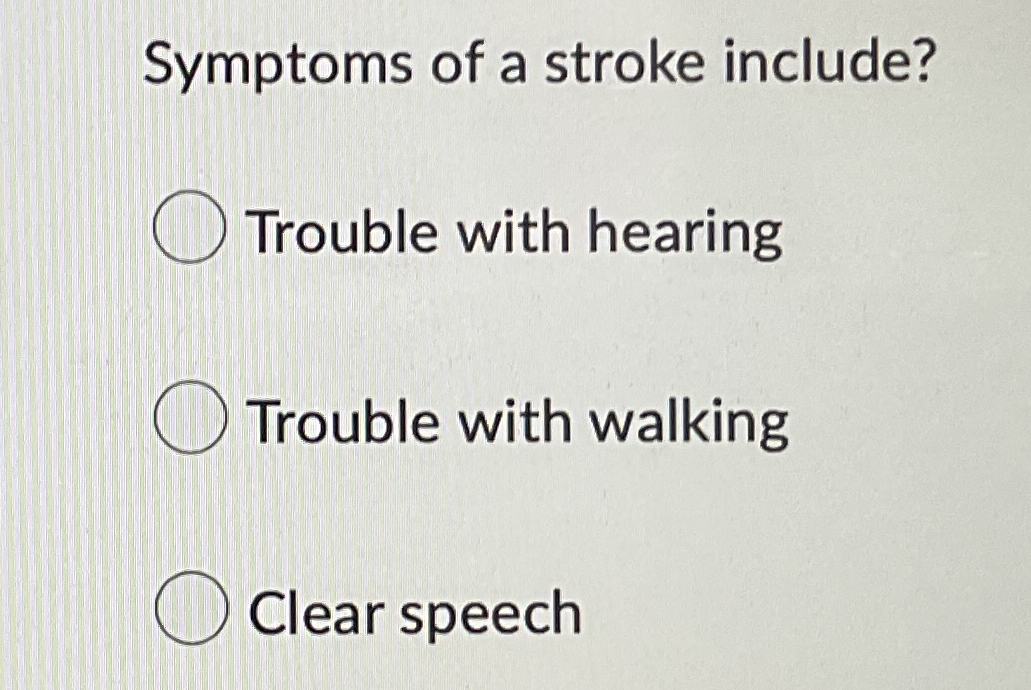 Solved Symptoms of a stroke include?Trouble with | Chegg.com