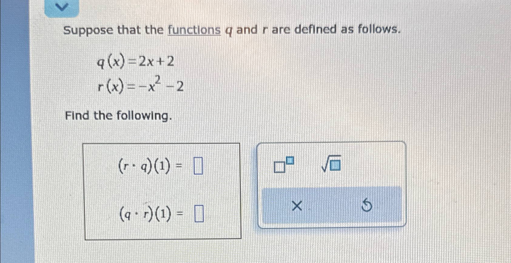 Solved Suppose That The Functions Q ﻿and R ﻿are Defined As 6622
