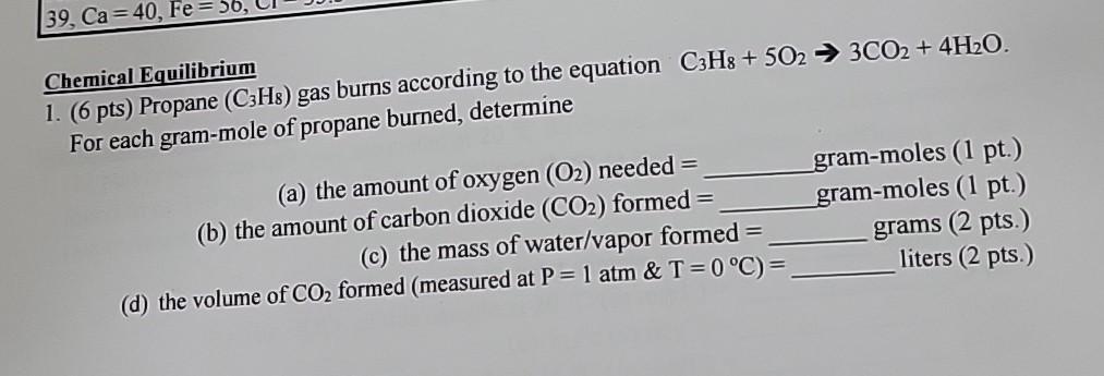 Solved Chemical Equilibrium 1. (6 pts) Propane (C3H8) gas | Chegg.com