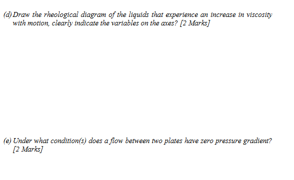 Solved (d) ﻿Draw the rheological diagram of the liquids that | Chegg.com