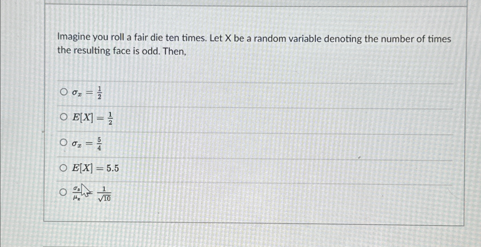 Solved Imagine you roll a fair die ten times. Let x ﻿be a | Chegg.com
