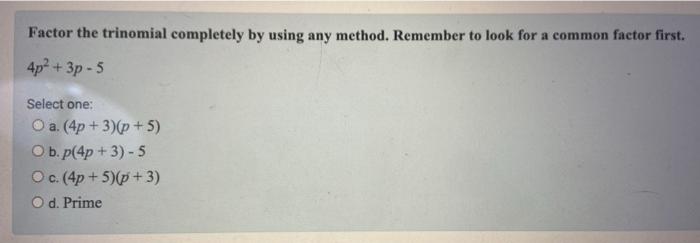 Solved Factor the trinomial completely by using any method. | Chegg.com