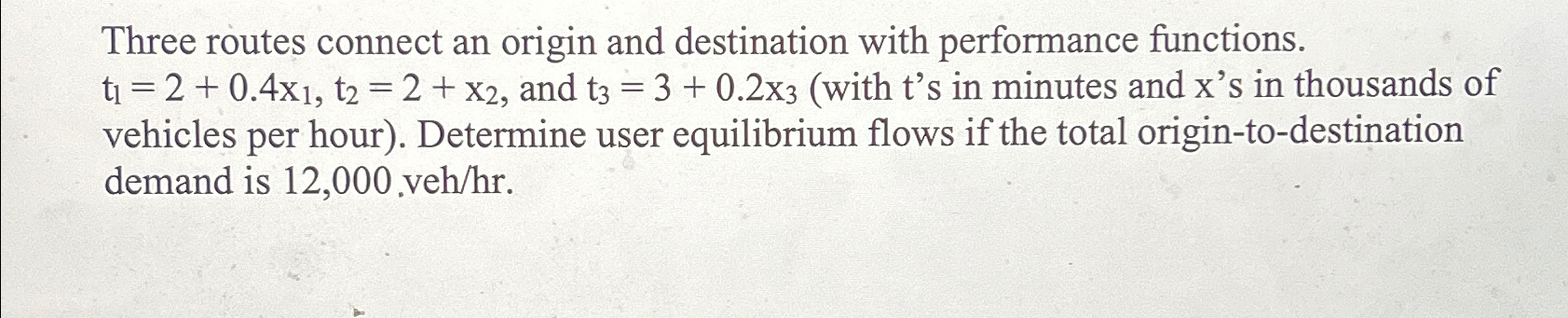 Solved Three routes connect an origin and destination with | Chegg.com