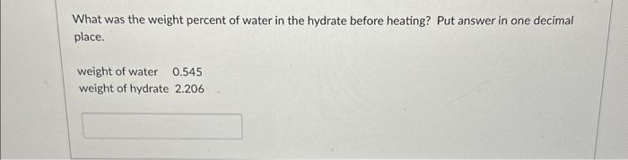 Solved What was the weight percent of water in the hydrate | Chegg.com