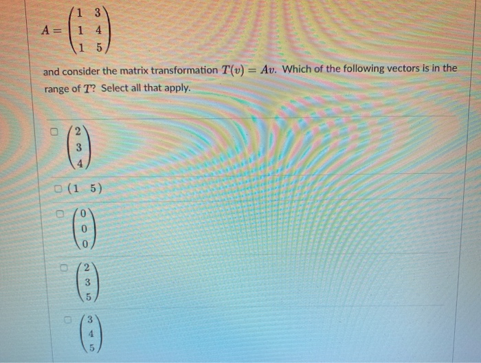 Solved A= 1 3 1 4 1 and consider the matrix transformation | Chegg.com