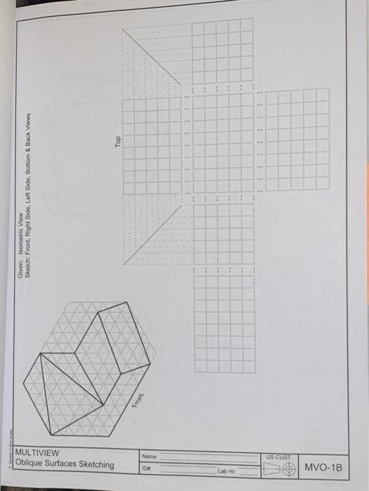 Solved Given: Isometric View & Top ViewSketch: Front, Right | Chegg.com
