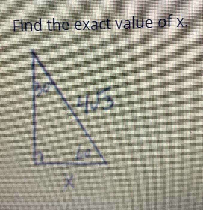 Solved Find the exact value of x. 4 | Chegg.com