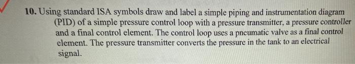 Solved 10. Using standard ISA symbols draw and label a | Chegg.com