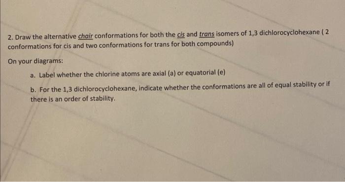 Solved 2. Draw the alternative chair conformations for both | Chegg.com
