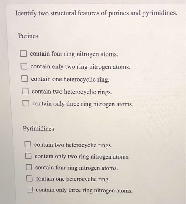 Solved Identify two structural features of purines and | Chegg.com