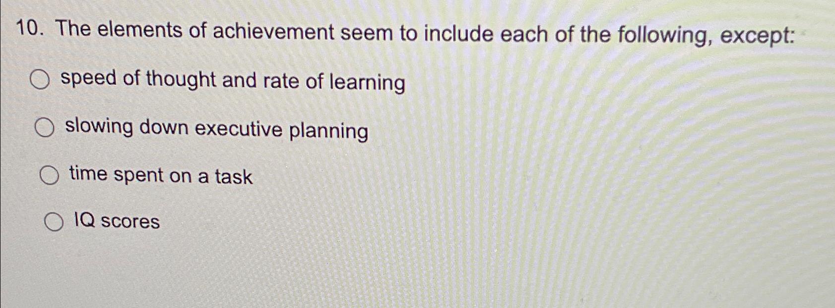 Solved The elements of achievement seem to include each of | Chegg.com