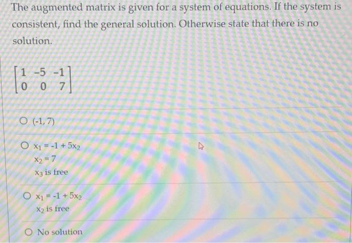 Solved The augmented matrix is given for a system of | Chegg.com